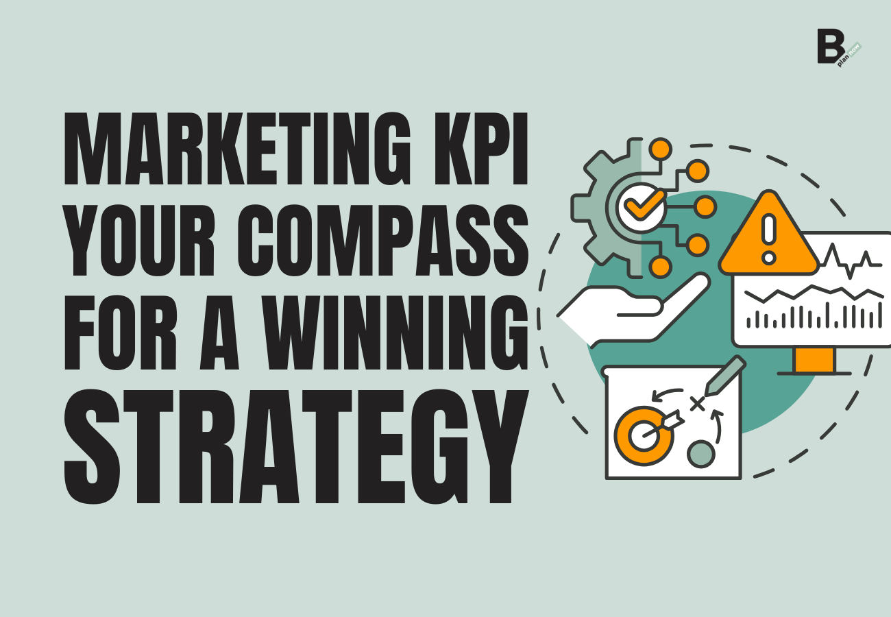 Marketing KPIs: how to measure the success of your strategies | B-PlanNow